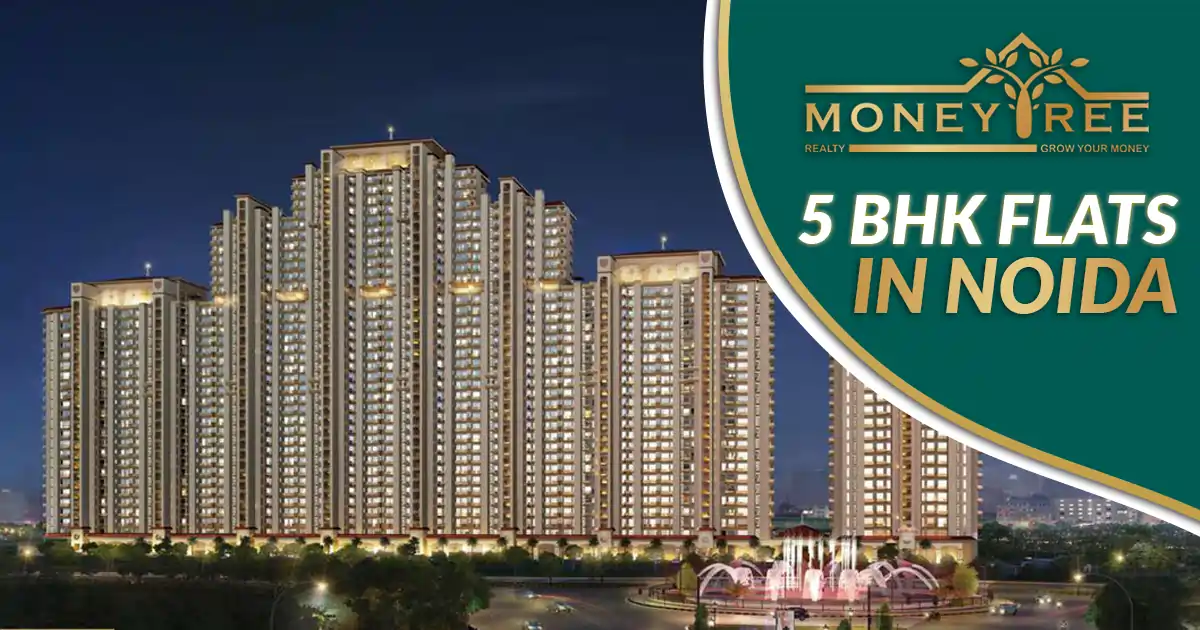 5 BHK Luxury Flats for Sale in Noida | Buy 5BHK in Flats Noida Expressway